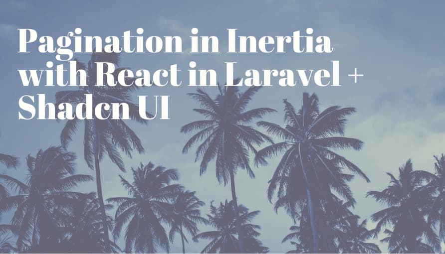 Laravel Pagination with Inertia and React + Shadcn UI. | devkarti